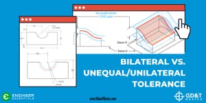 Unilateral Tolerance and Bilateral Tolerance | GD&T Basics