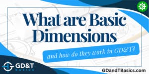 Basic Dimensions | GD&T Basics