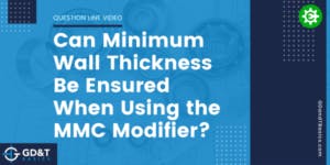 Can Minimum Wall Thickness be Ensured When Using the MMC Modifier? | GD ...
