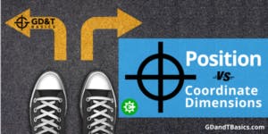Position vs Coordinate Dimensions | GD&T Basics