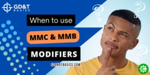 When to Use MMC and MMB | GD&T Basics